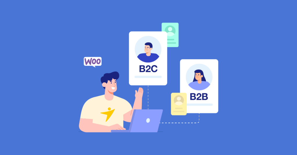 How to Create WooCommerce User Roles to Manage B2C & B2B Customers - YayCommerce